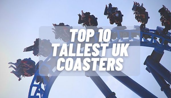 The UK's Top 10 Tallest Roller Coasters - How Many Have You Been On?